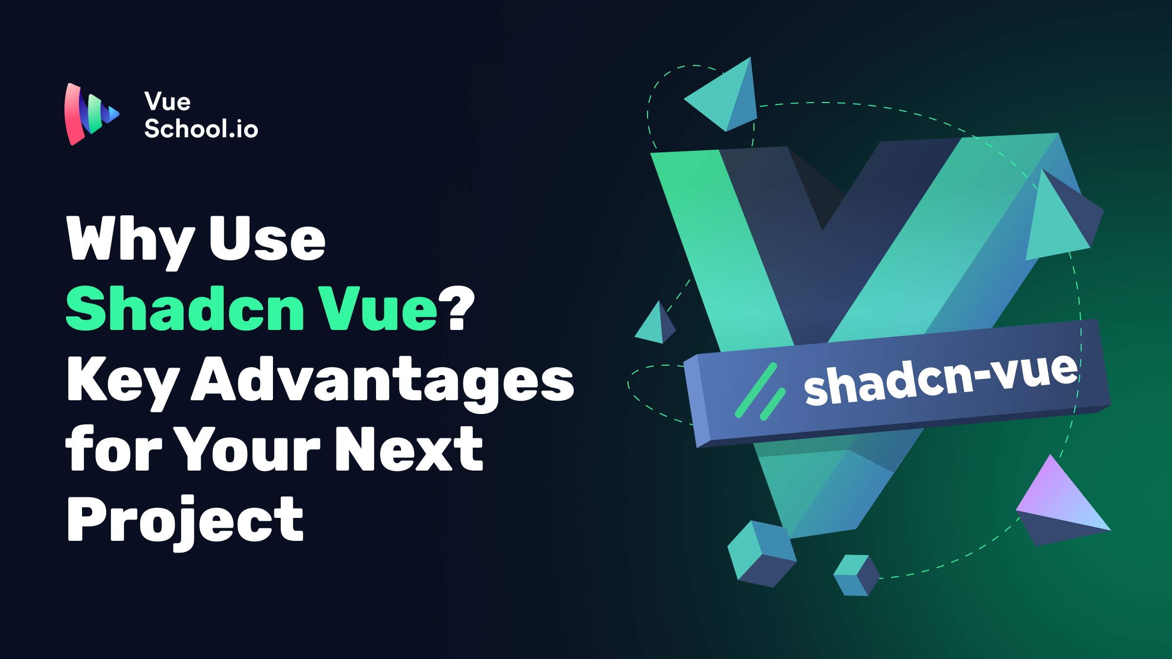 Why Use Shadcn Vue? Key Advantages for Your Next Project - Vue School Articles