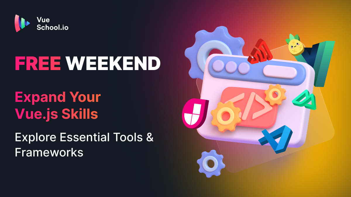 Expand Your Vue.js Skills: Explore Essential Tools and Frameworks - Vue School Articles - Vue School